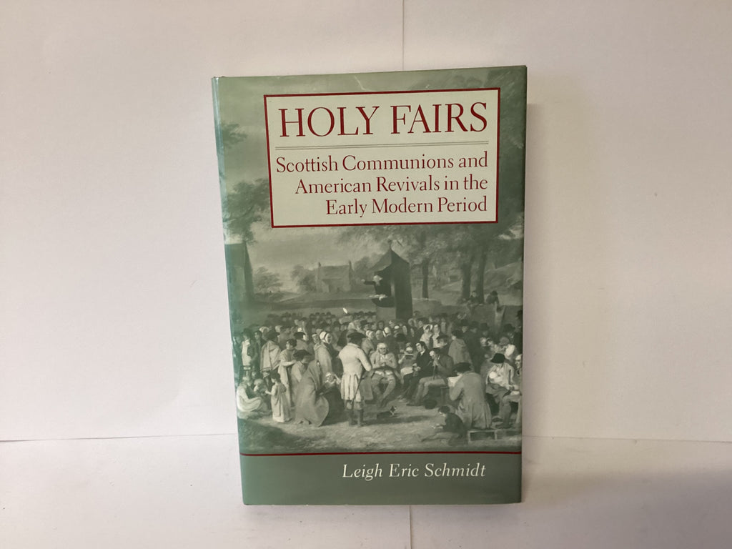 Holy Fairs: Scottish Communions and American Revivals in the Early Mod ...