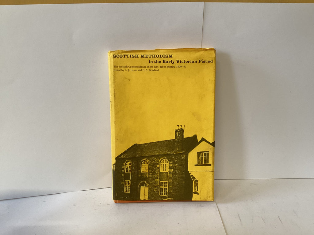 Scottish Methodism in the Early Victorian Period (John Gowan Collectio ...