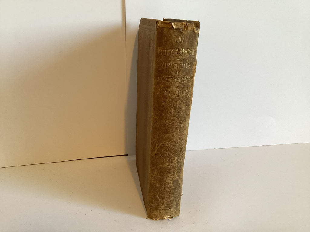 The Earnest Student; Memorials of John Mackintosh (John Gowan Collecti ...