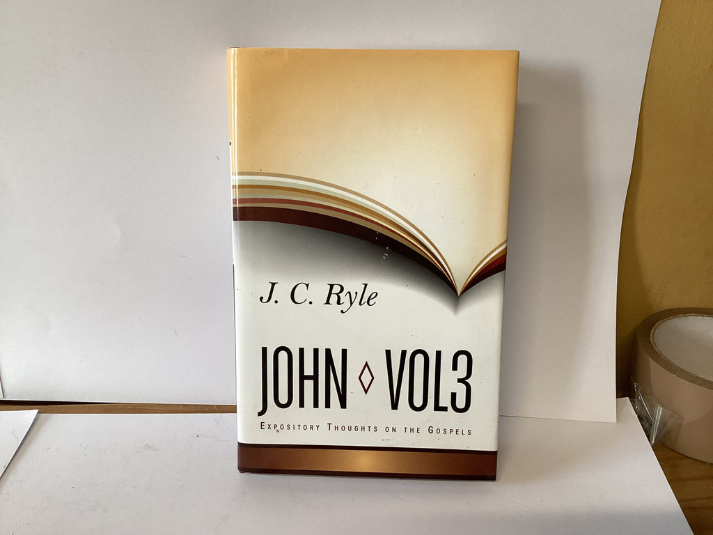 Expository Thoughts on the Gospels: John (Volume 3) (John Gowan Collec ...